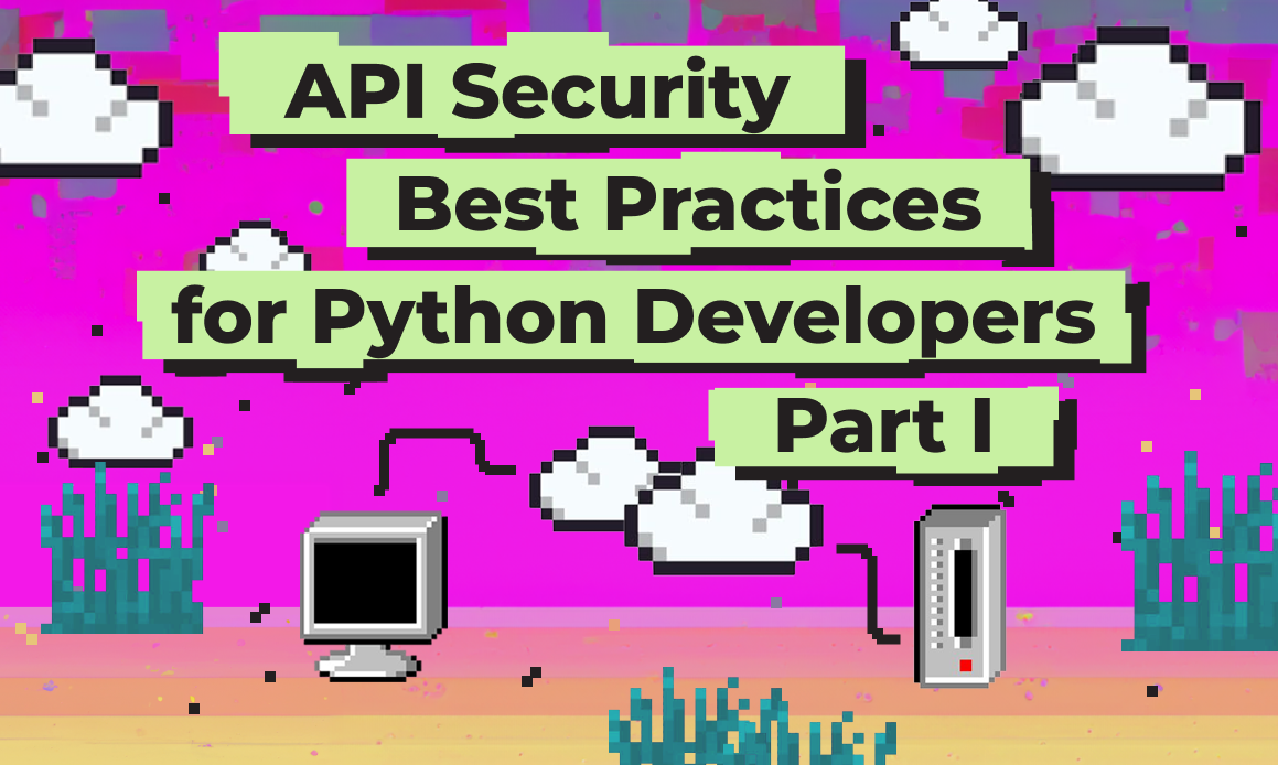 API Security: Best Practices for Python Developers - Part I - Vidoc Security Lab